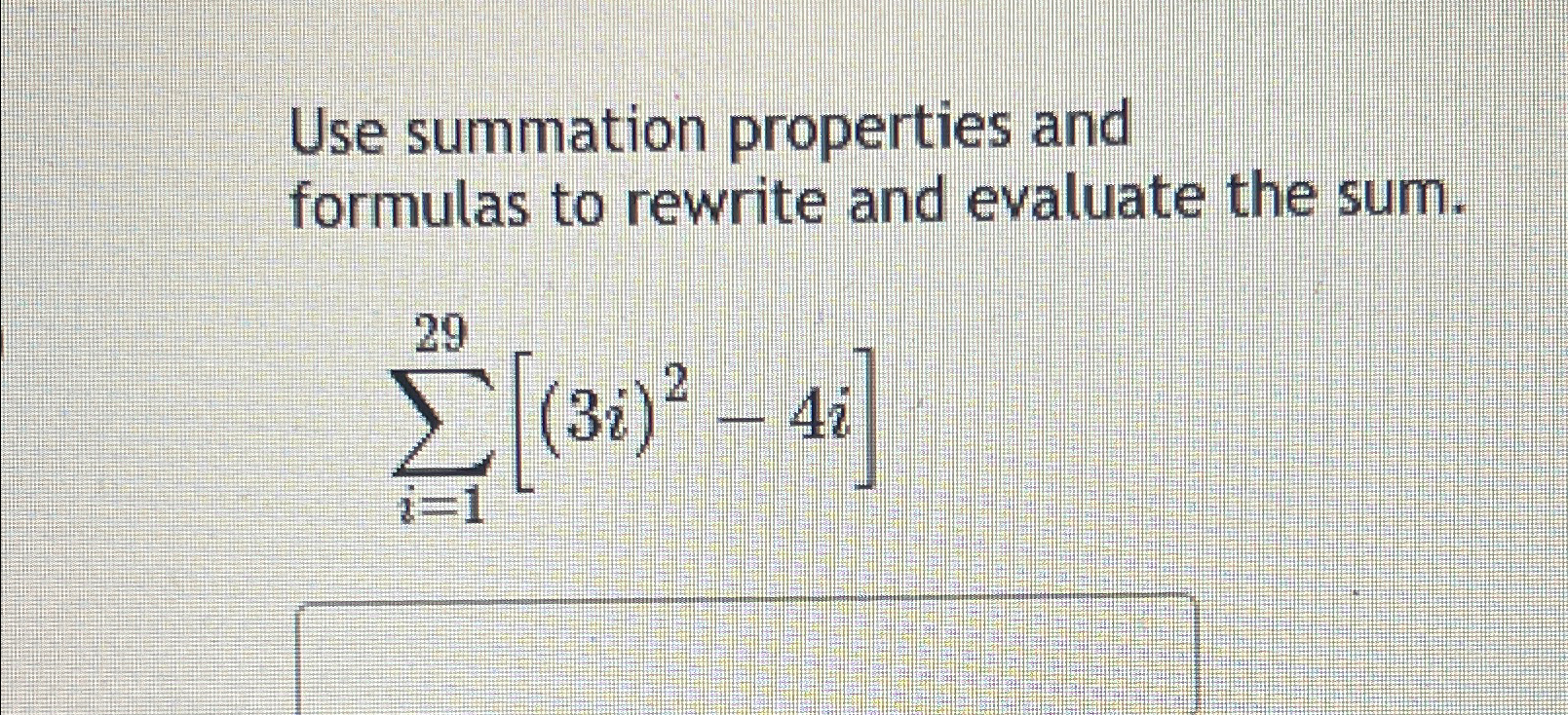 Solved Use summation properties and formulas to rewrite and | Chegg.com