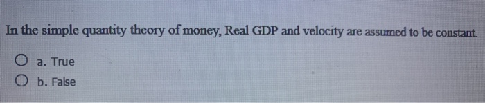 Solved In the simple quantity theory of money, Real GDP and | Chegg.com
