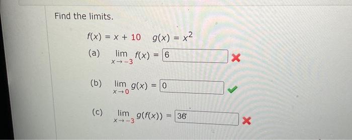 Solved Find the limits. f(x)=x+10g(x)=x2 (a) limx→−3f(x)= | Chegg.com