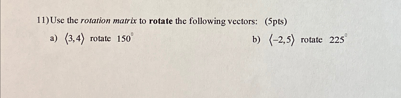 Solved Use the rotation matrix to rotate the following | Chegg.com