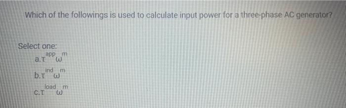 Solved Which of the followings is used to calculate input | Chegg.com