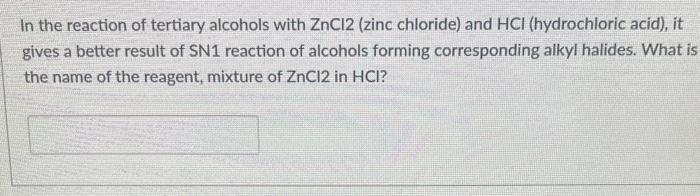Solved In the reaction of tertiary alcohols with ZnCl2 (zinc | Chegg.com
