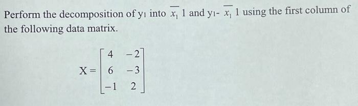 Solved Perform the decomposition of y1 into x11 and y1−x11 | Chegg.com