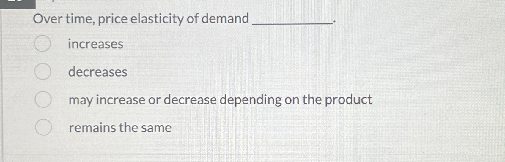 Solved Over time, price elasticity of | Chegg.com
