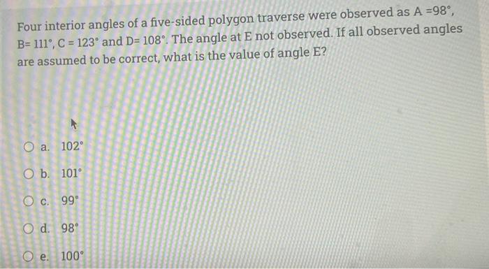 Solved Four interior angles of a five-sided polygon traverse | Chegg.com