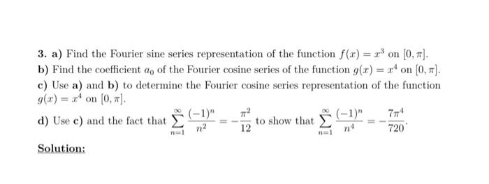 Solved 3. a) Find the Fourier sine series representation of | Chegg.com