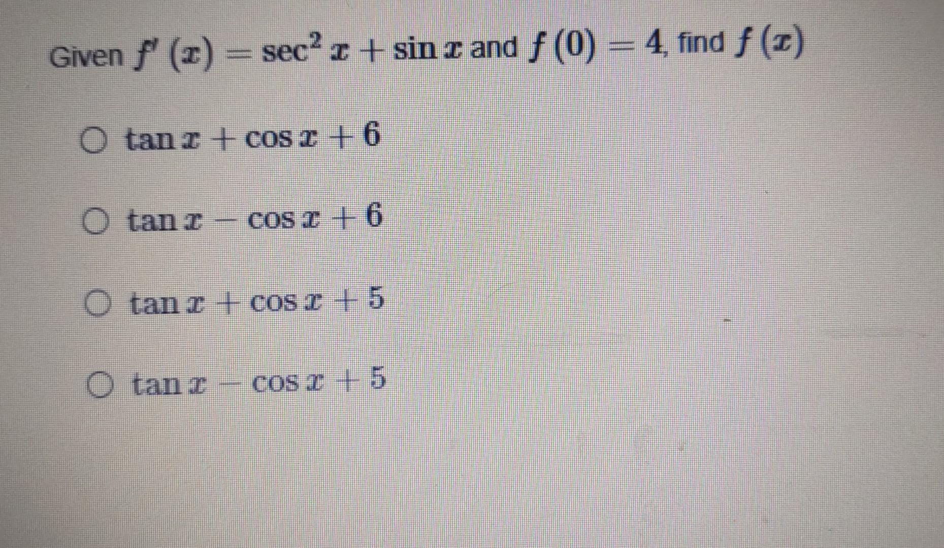 Solved Given f′(x)=sec2x+sinx and f(0)=4, find f(x) | Chegg.com
