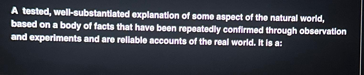 Solved A tested, well-substantiated explanation of some | Chegg.com