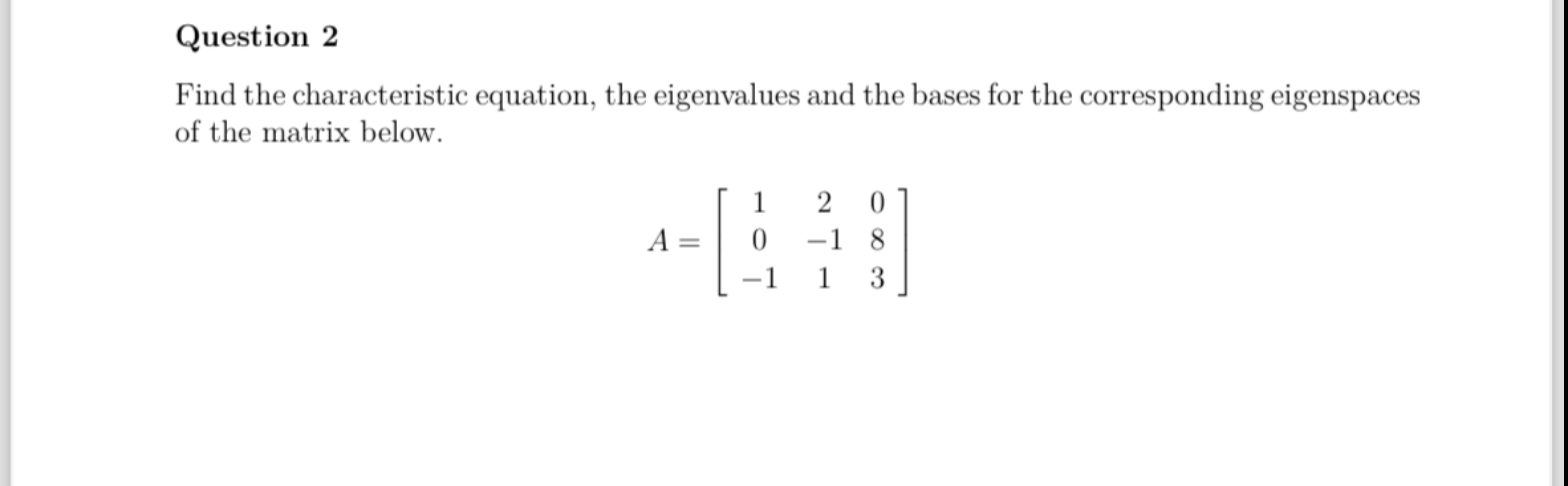 Solved Question 2Find the characteristic equation, the | Chegg.com