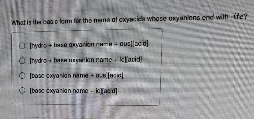 Solved What is the basic form for the name of oxyacids whose | Chegg.com