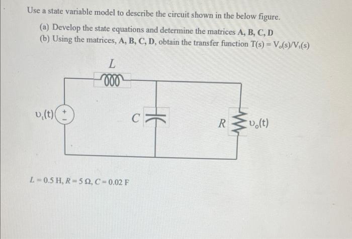 Solved Use a state variable model to describe the circuit | Chegg.com