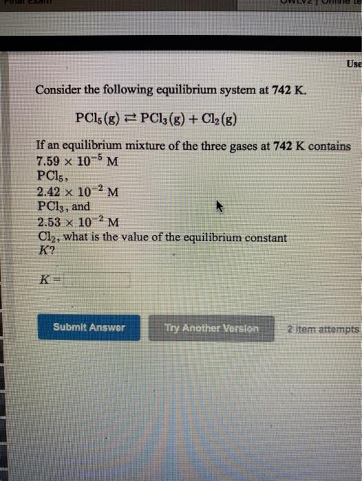 Solved Use Consider the following equilibrium system at 742 | Chegg.com