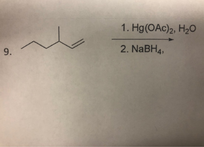 Solved 1. Hg(OAC)2, H20 2. NaBH4, NaNH2 (2+ equivalents) | Chegg.com
