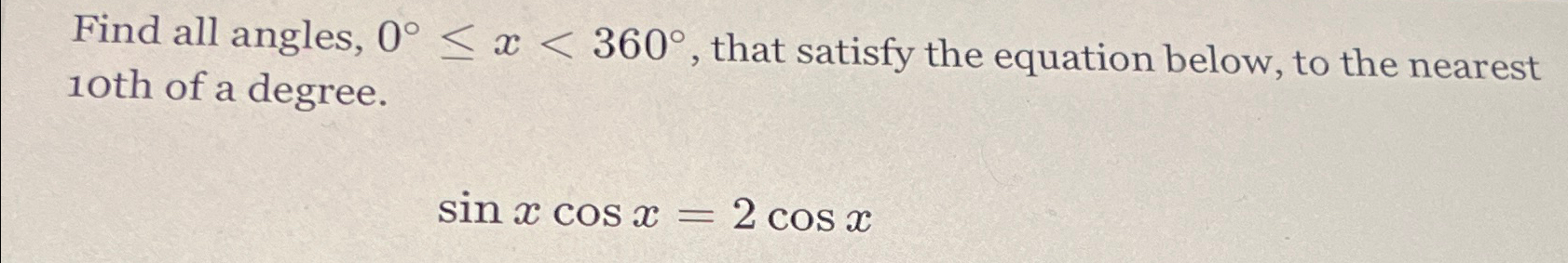 Solved Find all angles, 0°≤x