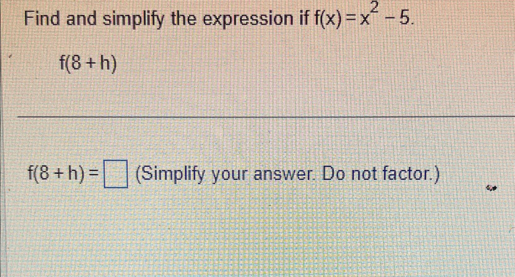 Solved Find and simplify the expression if | Chegg.com