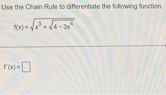 Solved Use the Chain Rule to differentiate the following | Chegg.com