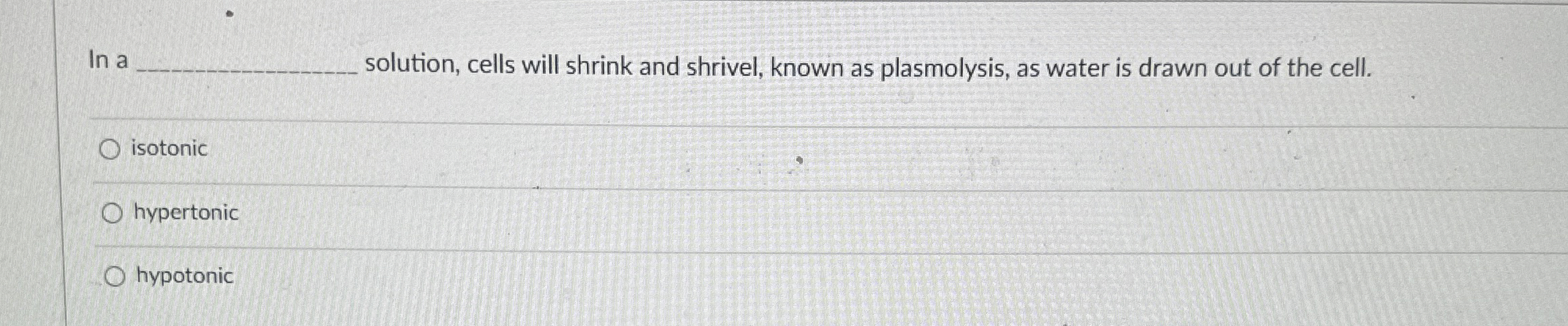 Solved In a ﻿solution, cells will shrink and shrivel, | Chegg.com