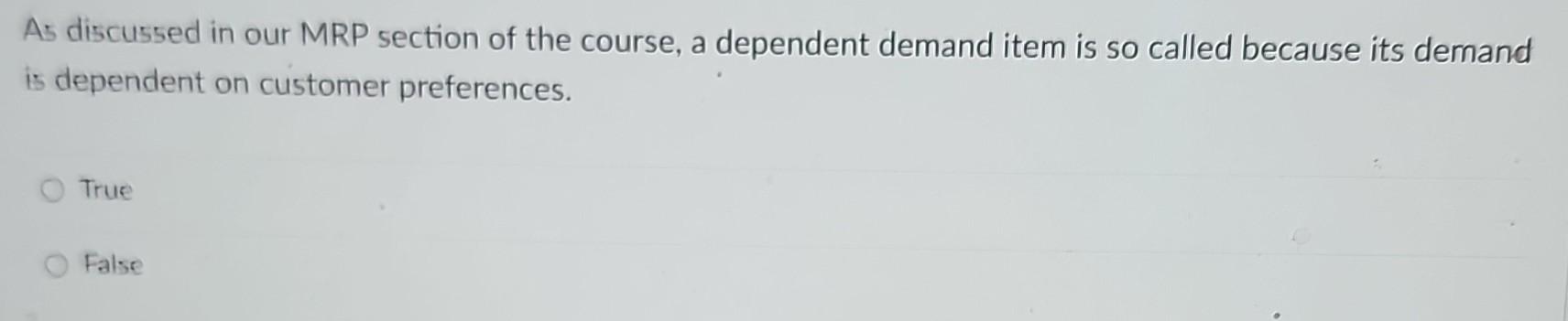 Solved As discussed in our MRP section of the course, a | Chegg.com