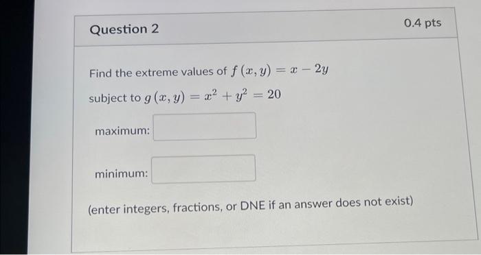 Solved Find the extreme values of f(x,y)=x−2y subject to | Chegg.com