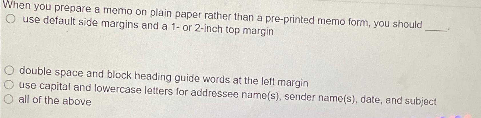 Solved When you prepare a memo on plain paper rather than a | Chegg.com