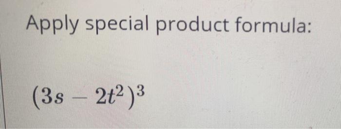 Solved Apply special product formula: (3s – 2+2)3 | Chegg.com