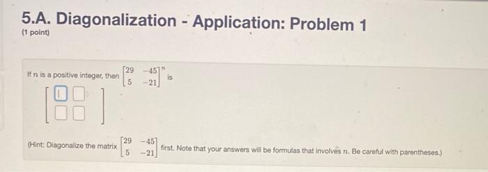 Solved 5.A. Diagonalization - Application: Problem 1 (1 | Chegg.com