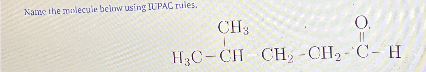Solved Name the molecule below using IUPAC rules. | Chegg.com
