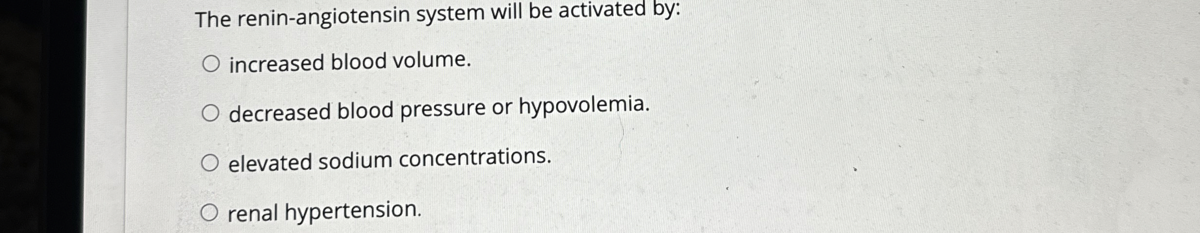 Solved The renin-angiotensin system will be activated | Chegg.com