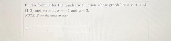Solved Find a formula for the quadratic function whose graph | Chegg.com
