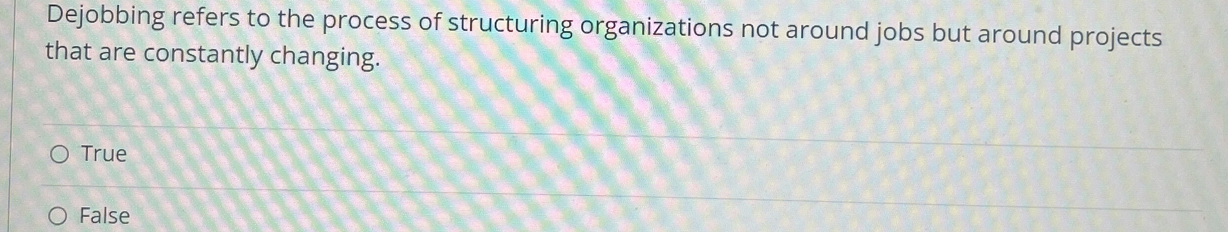 Solved Dejobbing refers to the process of structuring | Chegg.com