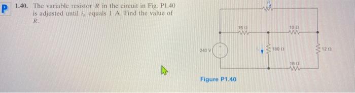 Solved 1.40. The variable resistor R in the circuit in Fig, | Chegg.com
