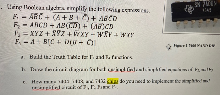 Solved ne SN 7400N 7645 . Using Boolean algebra, simplify | Chegg.com Solved ne SN 7400N 7645 . Using Boolean algebra, simplify | Chegg.com