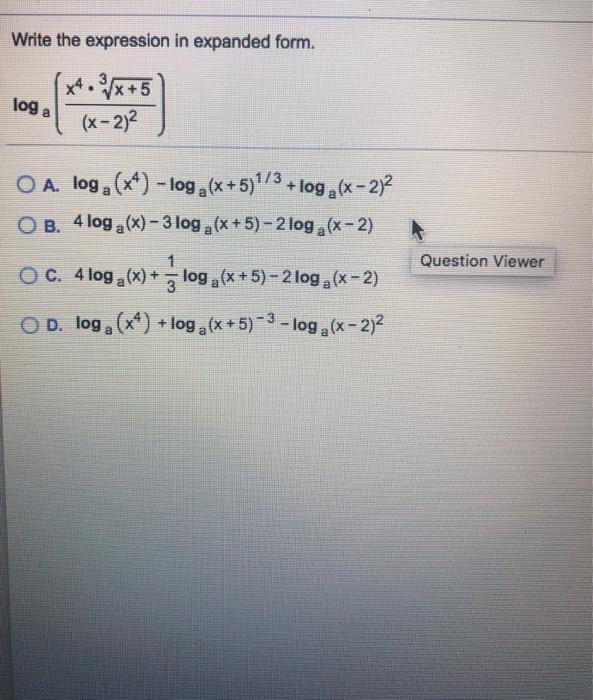 Solved Write the expression in expanded form. x4./x+5 loga | Chegg.com