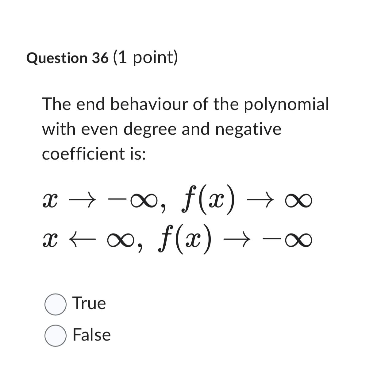Solved Question 36 (1 ﻿point)The end behaviour of the | Chegg.com