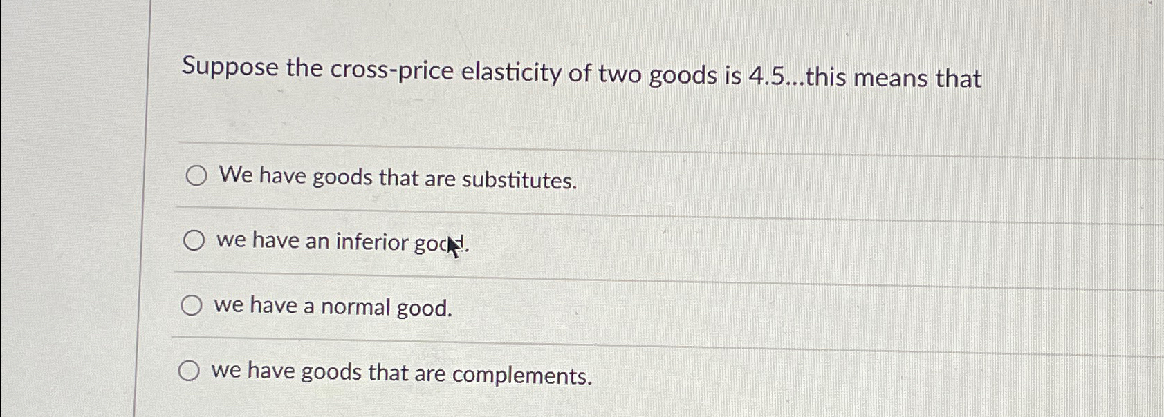 Solved Suppose the cross-price elasticity of two goods is | Chegg.com