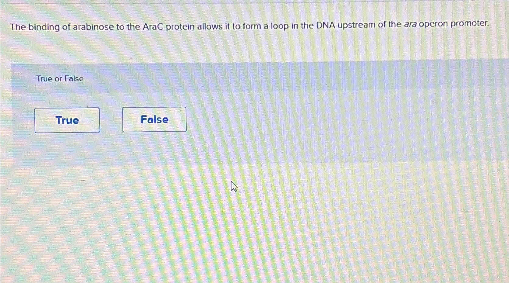Solved The binding of arabinose to the AraC protein allows | Chegg.com