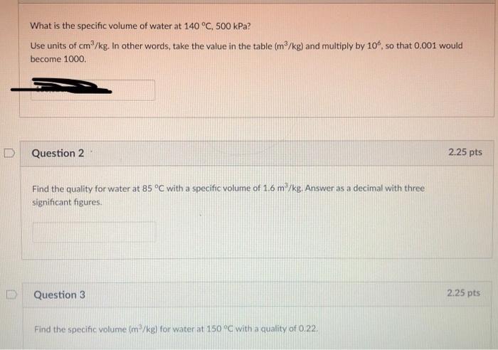 Solved What is the specific volume of water at 140∘C,500kPa | Chegg.com