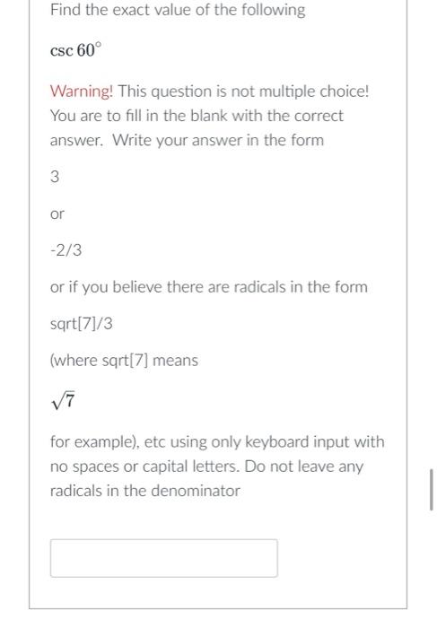 Solved csc60∘ Warning! This question is not multiple choice! | Chegg.com
