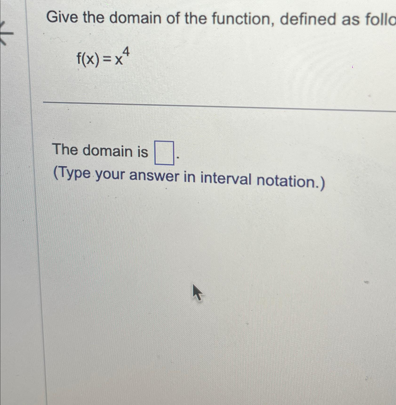 Solved Give the domain of the function, defined as | Chegg.com