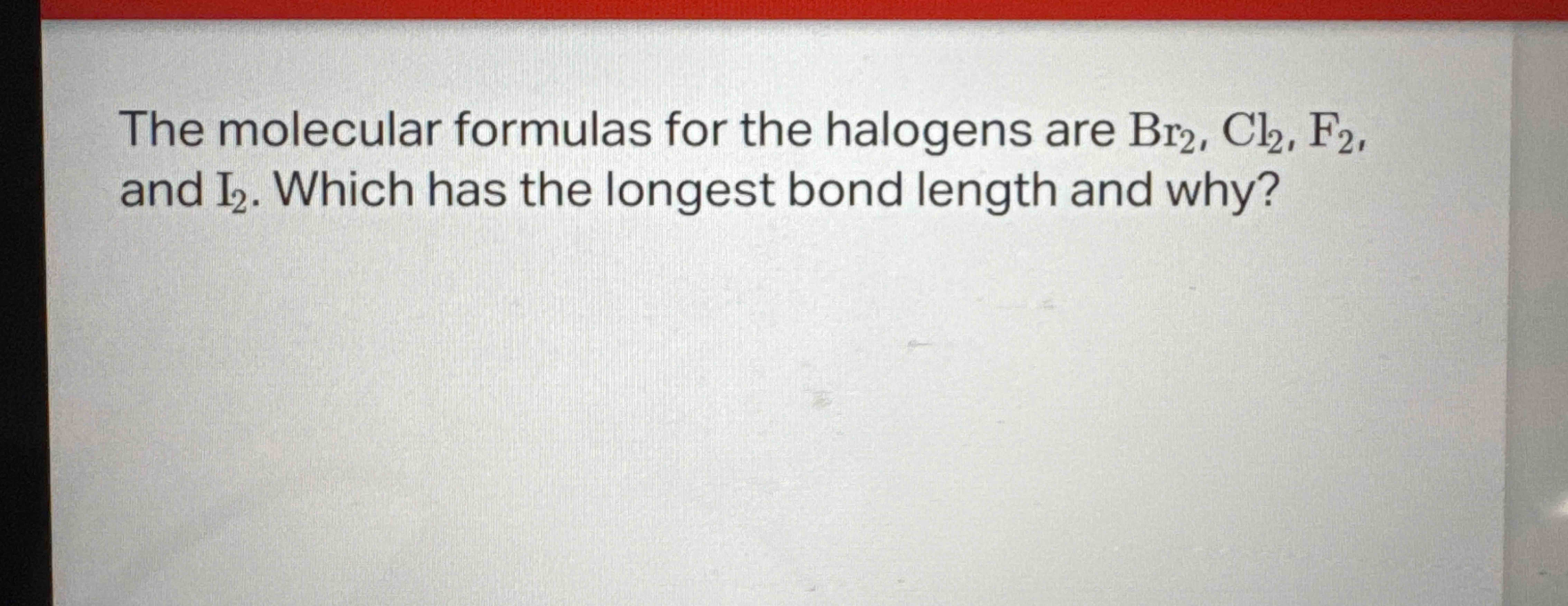 Solved The molecular formulas for the halogens are | Chegg.com