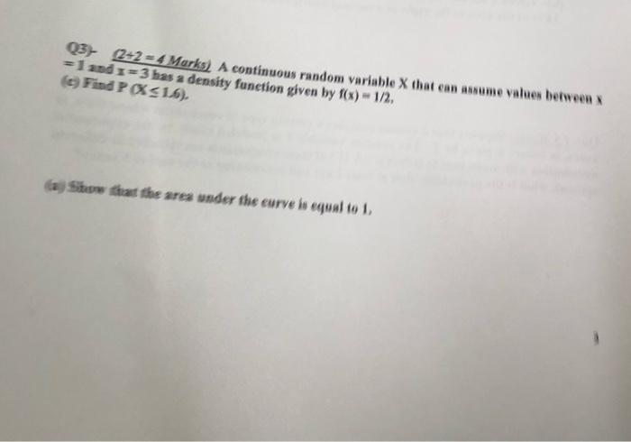 Solved Q3). 2+2=4 Marks) A continuous random variable X | Chegg.com