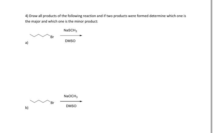 Solved 4) Draw all products of the following reaction and if | Chegg.com