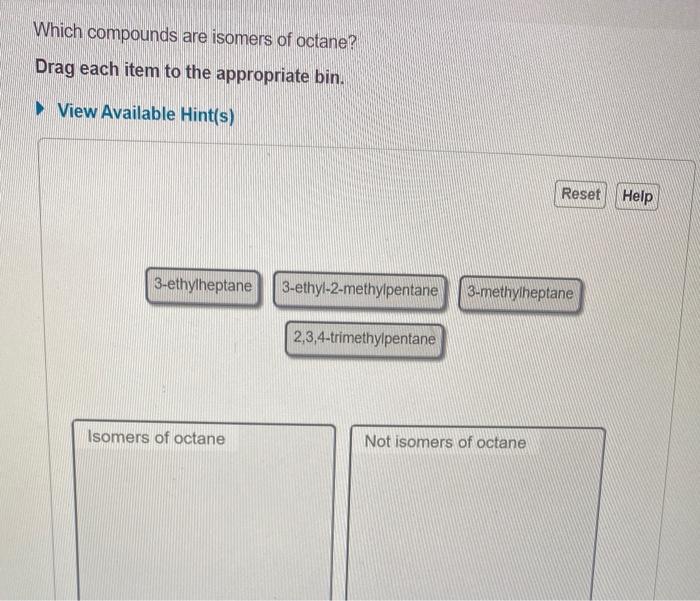 Solved Which compounds are isomers of octane? Drag each item | Chegg.com
