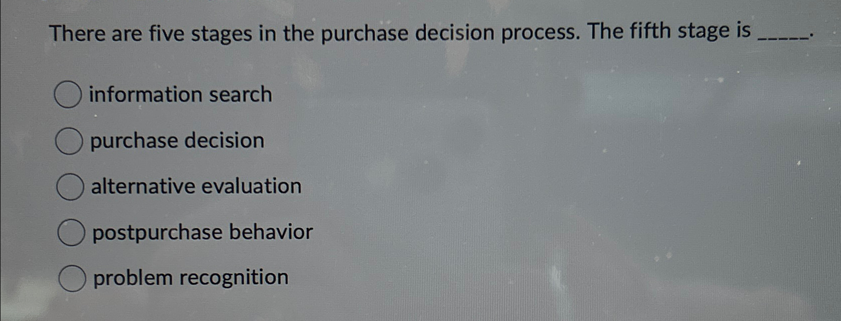 Solved There are five stages in the purchase decision | Chegg.com