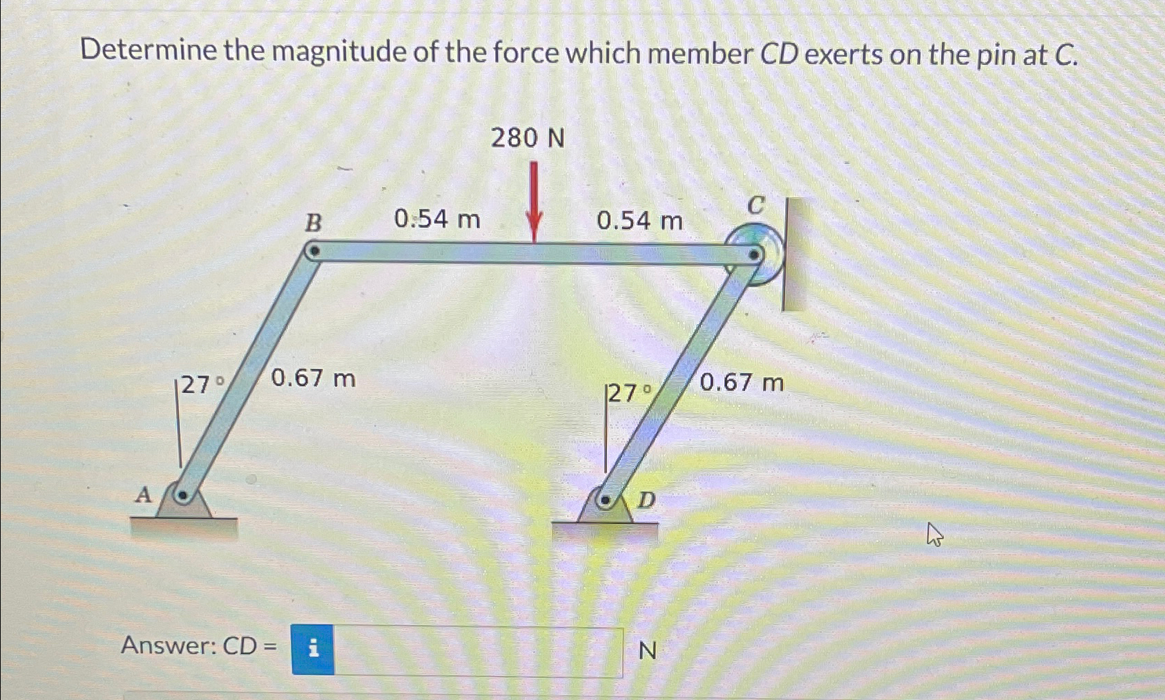 Solved Determine The Magnitude Of The Force Which Member Cd