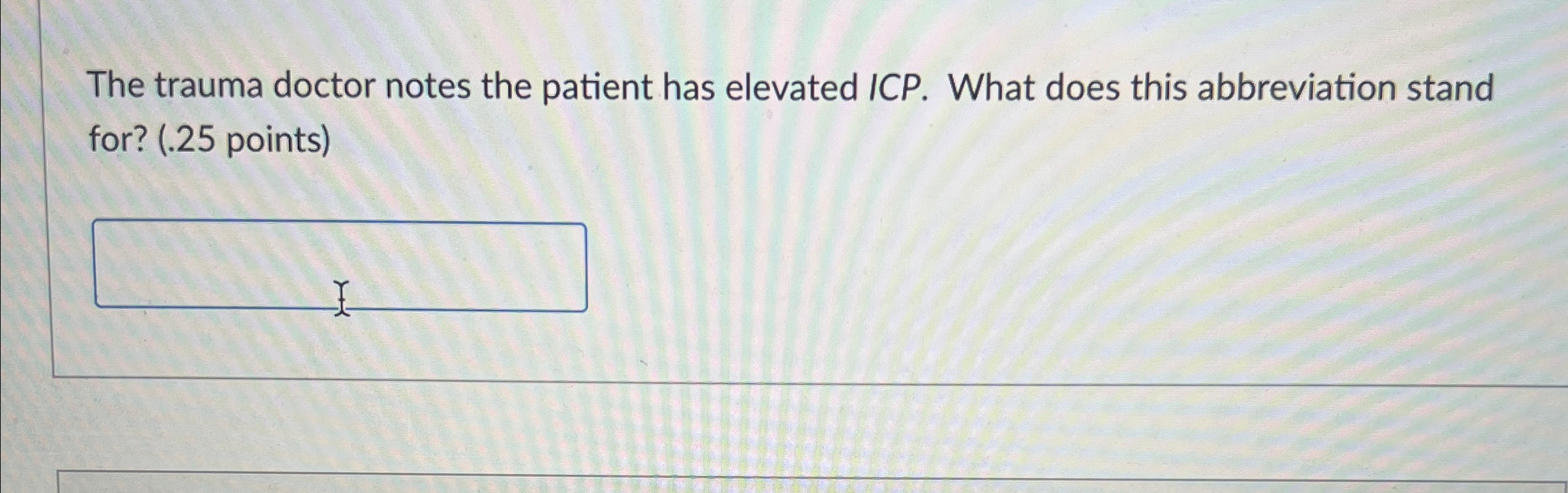Solved The trauma doctor notes the patient has elevated ICP. | Chegg.com