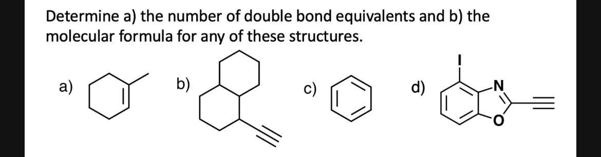 Solved Determine a) ﻿the number of double bond equivalents | Chegg.com