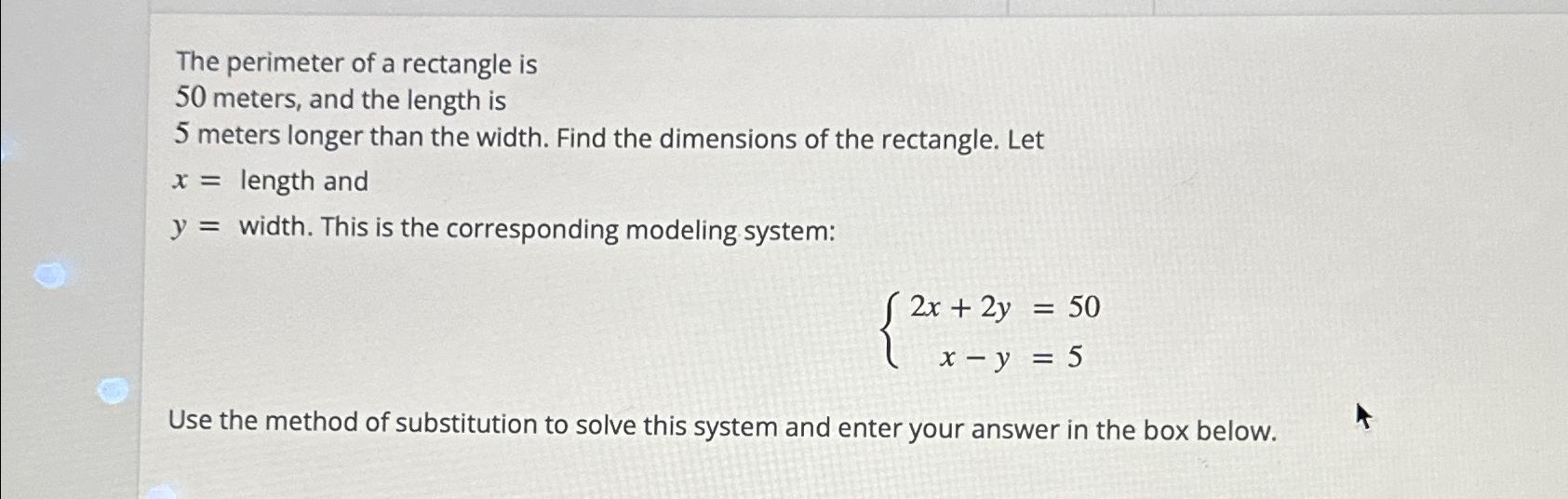 Solved The perimeter of a rectangle is 50 ﻿meters, and the | Chegg.com