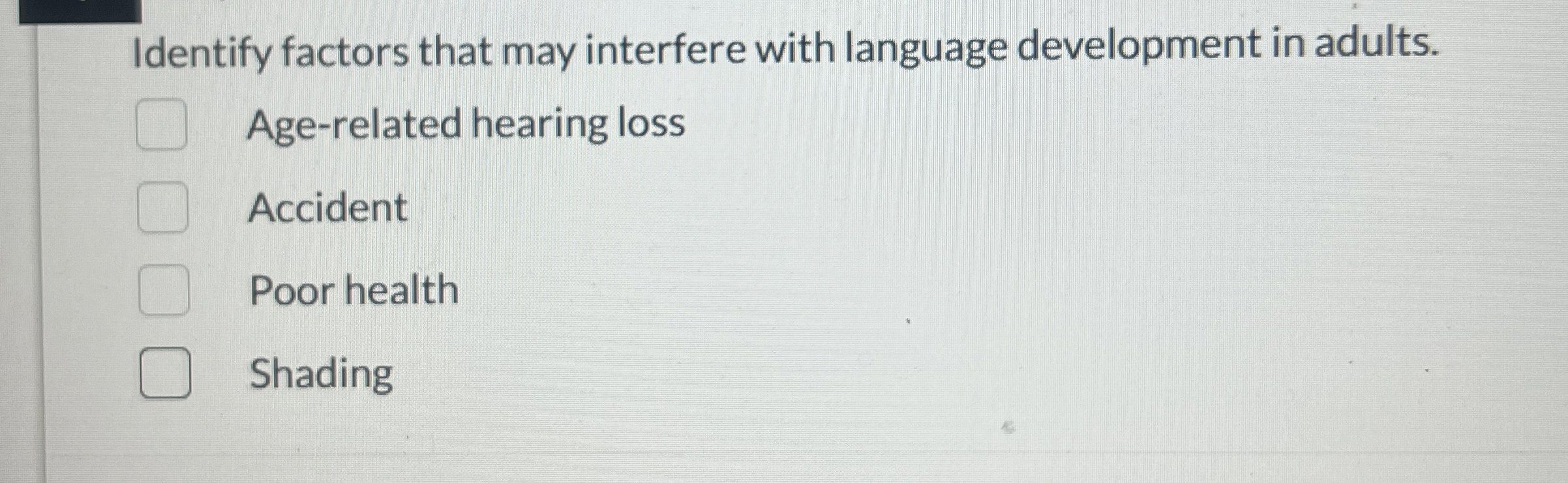 Solved Identify factors that may interfere with language | Chegg.com