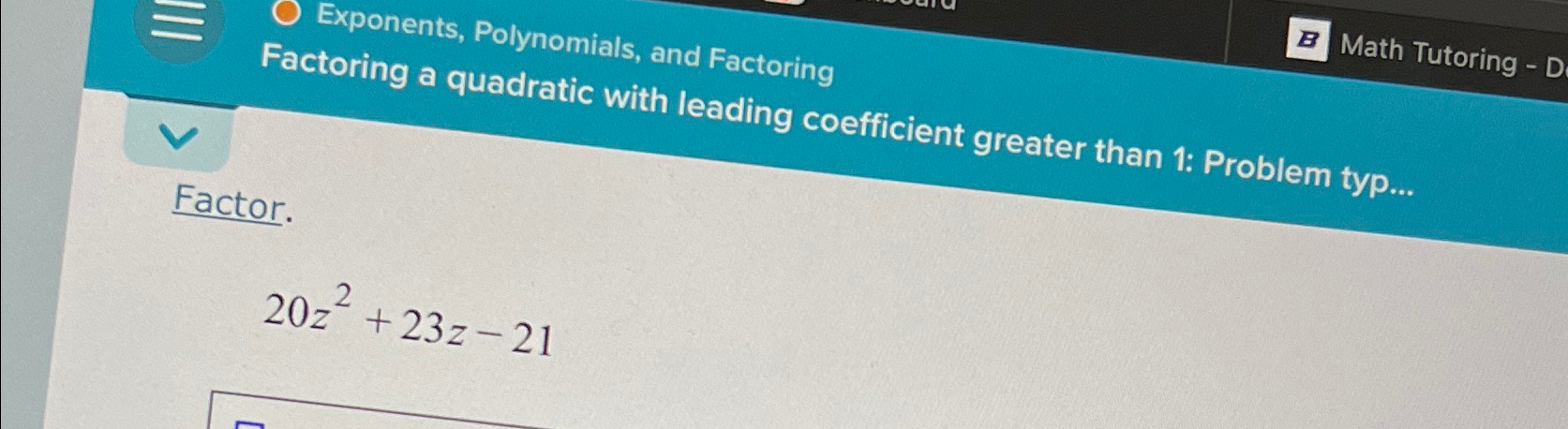 Solved nomials, and FactoringFactor.20z2+23z-21 | Chegg.com
